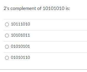 Solved 2's complement of 10101010 is: O 10111010 10101011 O | Chegg.com