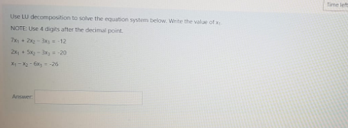 Solved Time left Use LU decomposition to solve the equation | Chegg.com