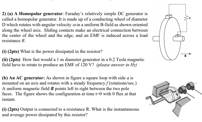 Solved 2) (a) A Homopolar generator: Faraday's relatively | Chegg.com