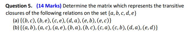 Solved Question 5. (14 Marks) Determine the matrix which | Chegg.com