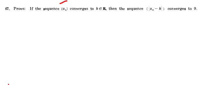 Solved 47. Prove: If the sequence (an converges to b∈R, | Chegg.com