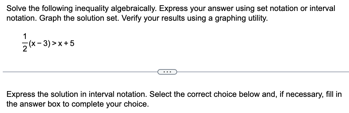 Solved Solve the following inequality algebraically. Express | Chegg.com