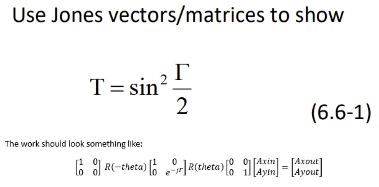 Solved Use Jones vectors/matrices to show T=sin22Γ The work | Chegg.com