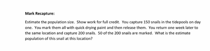 Solved Mark Recapture: Estimate the population size. Show | Chegg.com