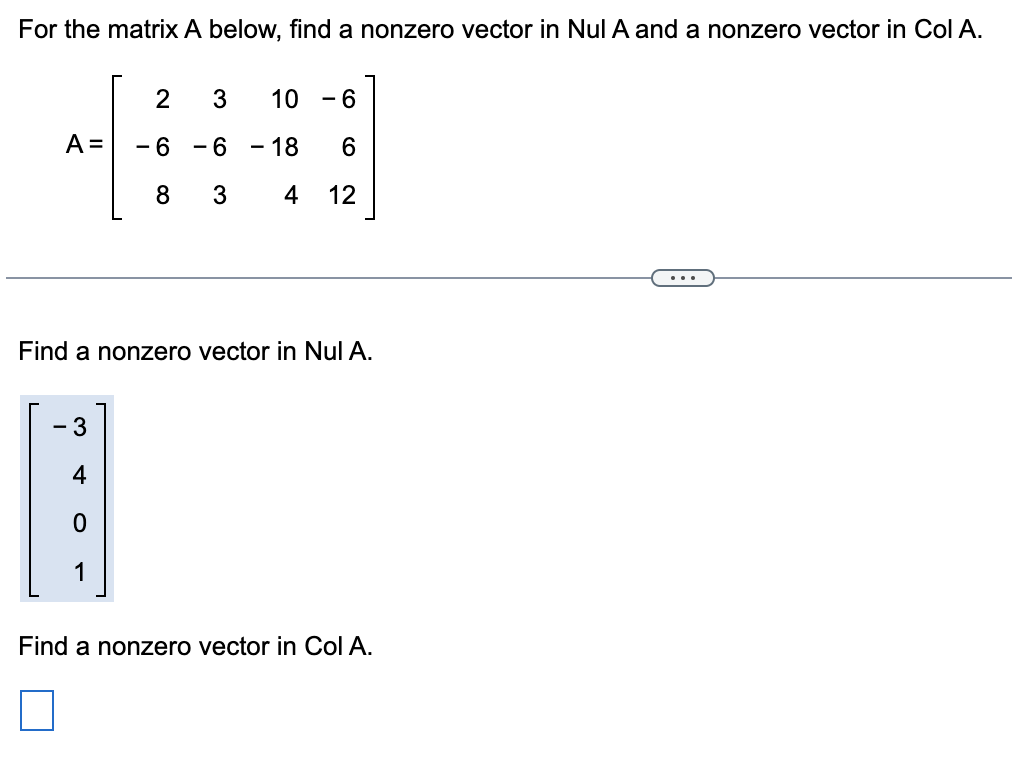 Solved For the matrix A below, find a nonzero vector in Nul | Chegg.com