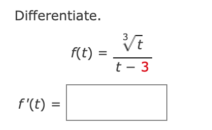 Solved Differentiate. f(t)=t−33tf′(t)= | Chegg.com