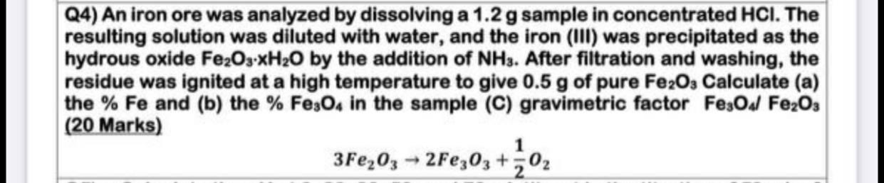 Solved Q4 An Iron Ore Was Analyzed By Dissolving A 1 2 G