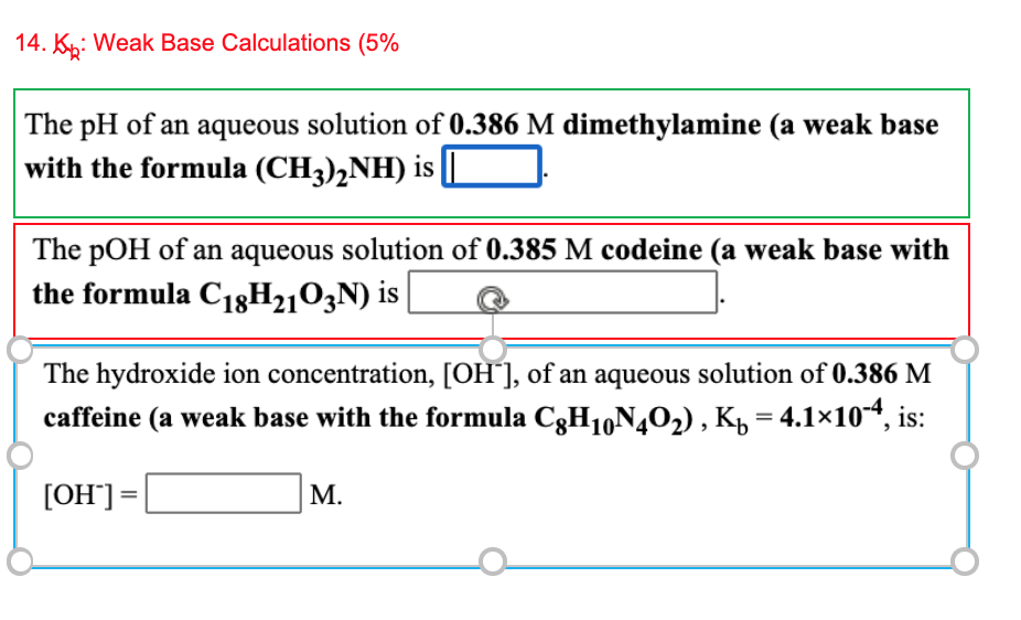 Solved 14. Kyk: Weak Base Calculations (5% The pH of an | Chegg.com