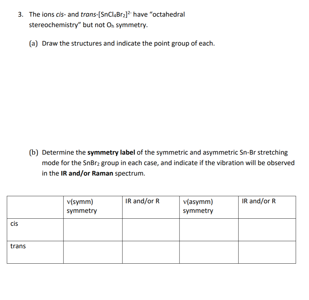 Solved 3. The ions cis- and trans-[SnCl4Br2]2- have | Chegg.com