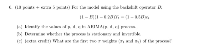 Solved 6. (10 points extra 5 points) For the model using the | Chegg.com