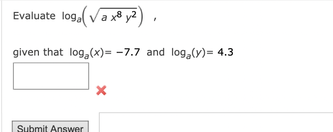 Solved Evaluate loga(ax8y2) given that loga(x)=−7.7 and | Chegg.com