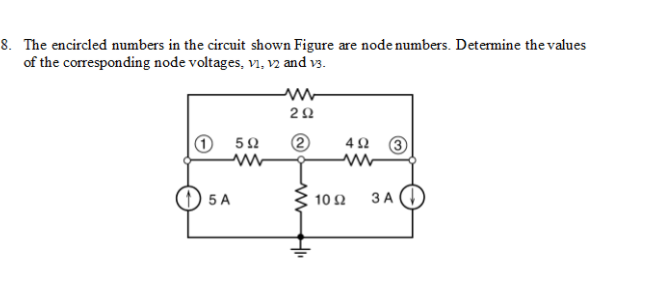 Solved 8. The encircled numbers in the circuit shown Figure | Chegg.com