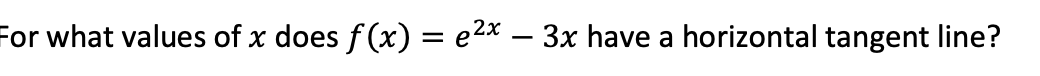 Solved or what values of x does f(x)=e2x−3x have a | Chegg.com