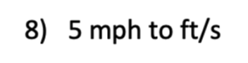 Solved 8) 5mph to ft/s | Chegg.com