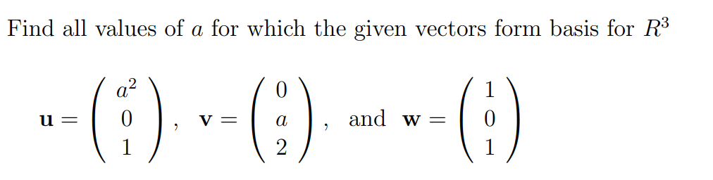 Solved Find all values of a for which the given vectors form | Chegg.com