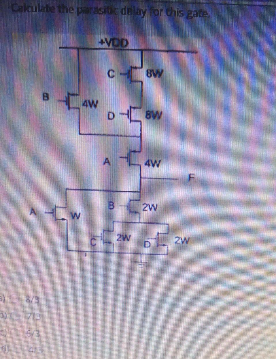 Solved Calculate the parasitic delay for this gate VOD C-8 B | Chegg.com