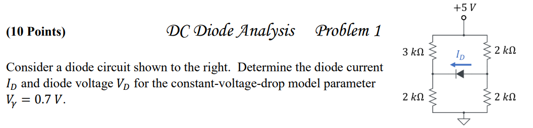 Solved +5 V O (10 Points) DC Diode Analysis Problem 1 3 k12 | Chegg.com