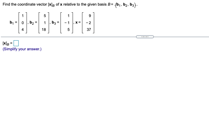 Solved Find the coordinate vector [x]g of x relative to the | Chegg.com