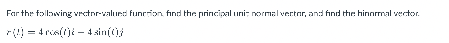 Solved For the following vector-valued function, find the | Chegg.com