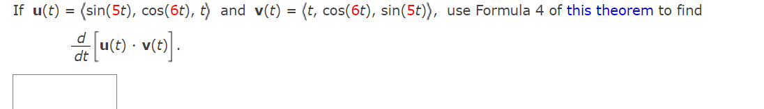Solved If u(t) = (sin(5t), cos(6t), t) and v(t) = (t, | Chegg.com