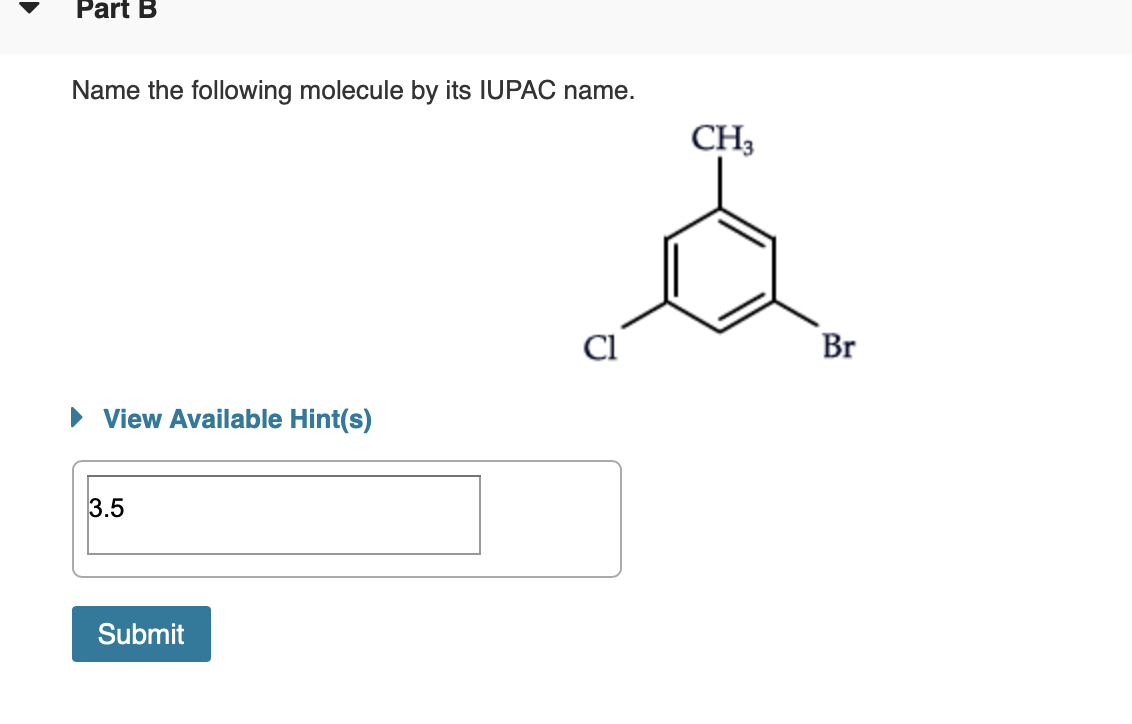 Solved Part B Name the following molecule by its IUPAC name. | Chegg.com
