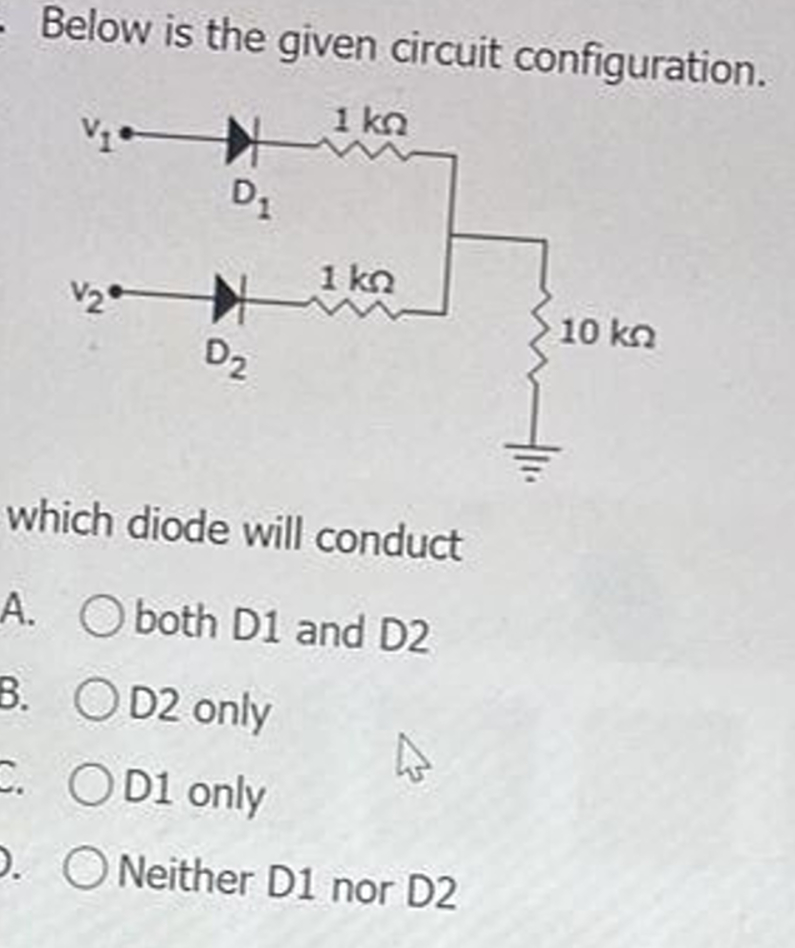 Solved Below is the given circuit configuration.which diode | Chegg.com