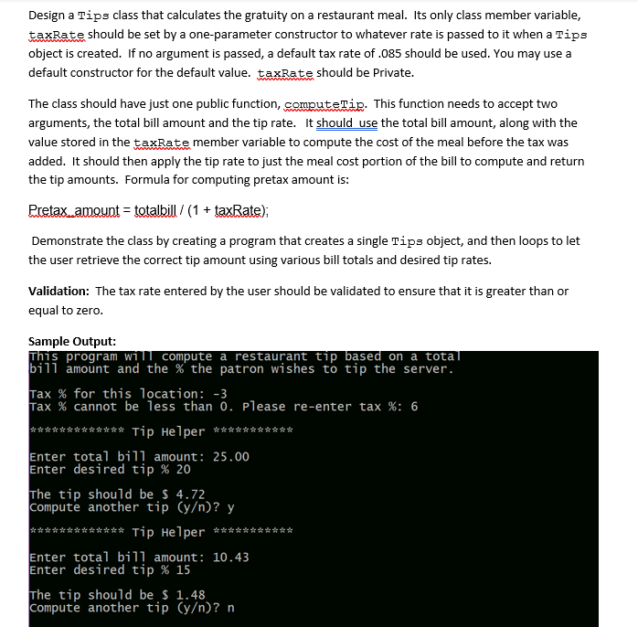 Solved Design a Tips class that calculates the gratuity on a | Chegg.com