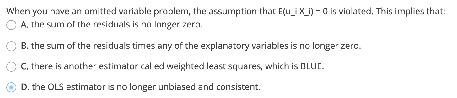 Solved When you have an omitted variable problem, the | Chegg.com