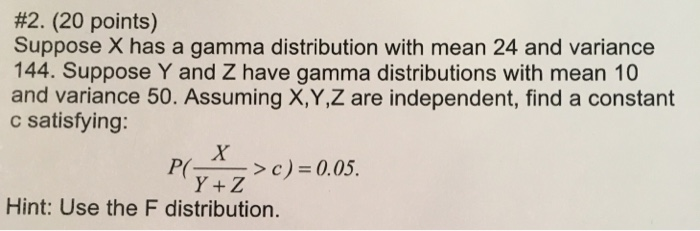 Solved #2 (20 points) Suppose X has a gamma distribution | Chegg.com