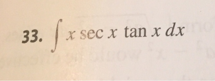 Solved Evaluate the integral integral x sec x tan x dx | Chegg.com