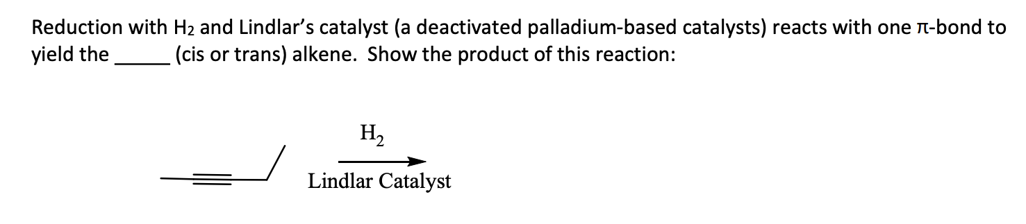 Solved Reduction with H2 and Lindlar's catalyst (a | Chegg.com