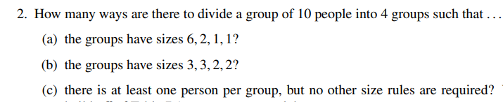 Solved 2. How many ways are there to divide a group of 10 | Chegg.com