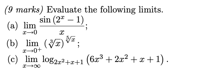Solved (9 marks) Evaluate the following limits. (a) | Chegg.com