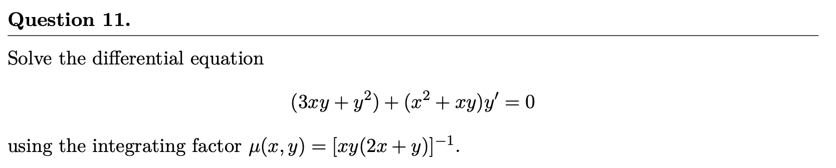 Solved Question 11. Solve the differential equation (3xy + | Chegg.com