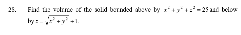 Solved Find the volume of the solid bounded above by | Chegg.com