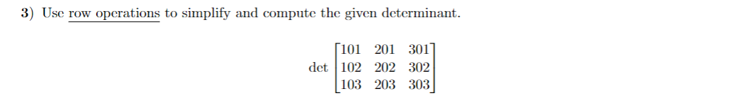 Solved Use row operations to ﻿simplify and compute the given | Chegg.com