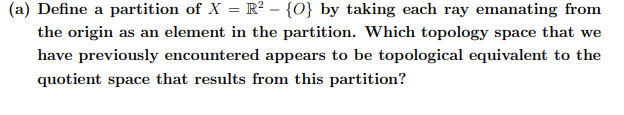 Solved (a) Define a partition of X=R2−{O} by taking each ray | Chegg.com