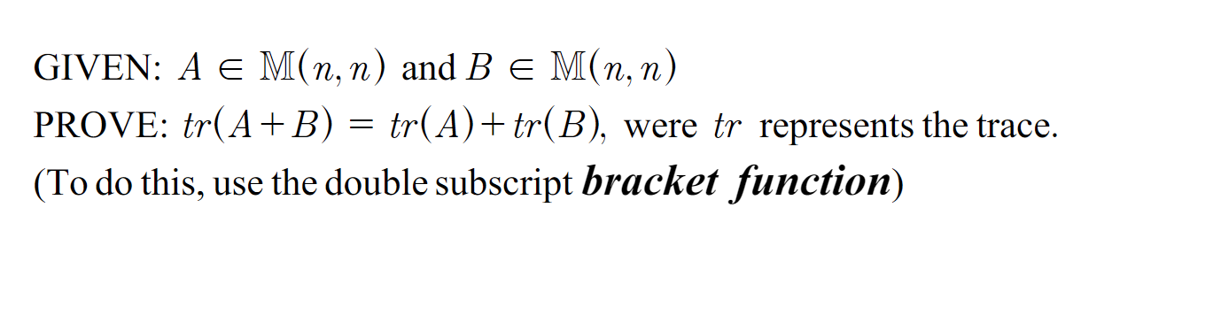 Solved GIVEN: A∈M(n,n) and B∈M(n,n) PROVE: | Chegg.com