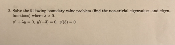 Solved 2. Solve the following boundary value problem (find | Chegg.com