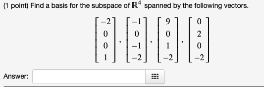 Solved (1 point) Do the following sets of vectors span R3? | Chegg.com