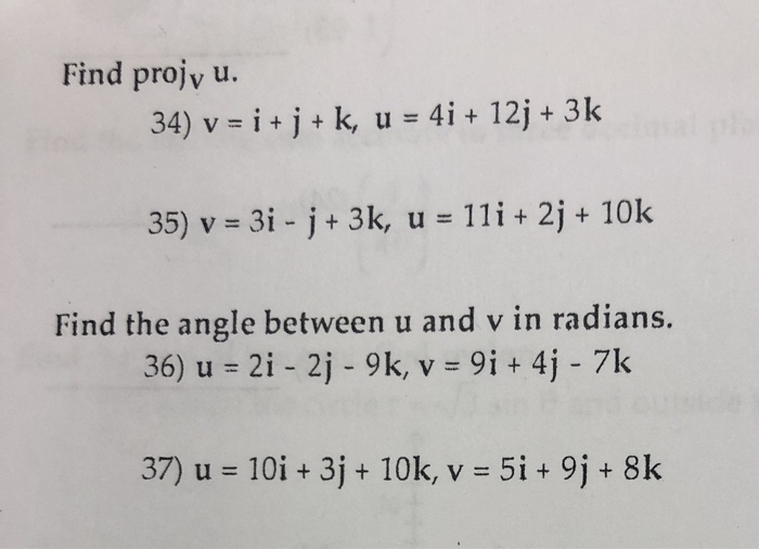 Solved Find projvu. 34) v-i+j+k, u:41 + 12j + 3k 3i -j+3k, u | Chegg.com