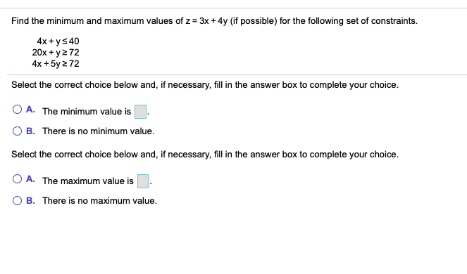 Solved Find the minimum and maximum values of z= 3x + 4y (if | Chegg.com