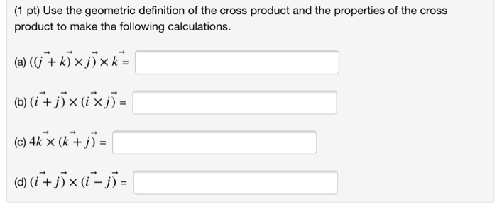 Solved (1 pt) Use the geometric definition of the cross | Chegg.com