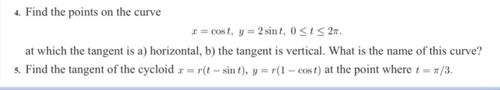Solved 4 Find the points on the curve x = cost, y= 2 sin t, | Chegg.com
