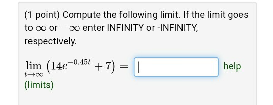Solved (1 point) Compute the following limit. If the limit | Chegg.com