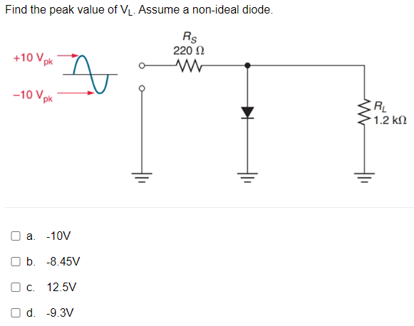Solved Find the peak value of VL. Assume a non-ideal diode. | Chegg.com