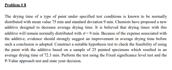 Solved Problem #8 The drying time of a type of paint under | Chegg.com