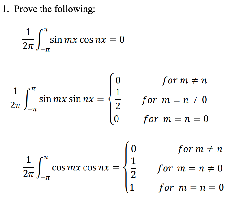 Solved 1. Prove the following: 2π1∫−ππsinmxcosnx=0 | Chegg.com