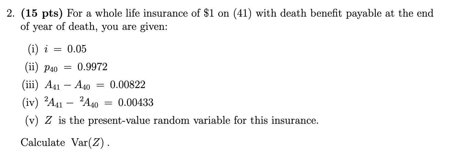 Solved 2. (15 pts) For a whole life insurance of $1 on (41) | Chegg.com