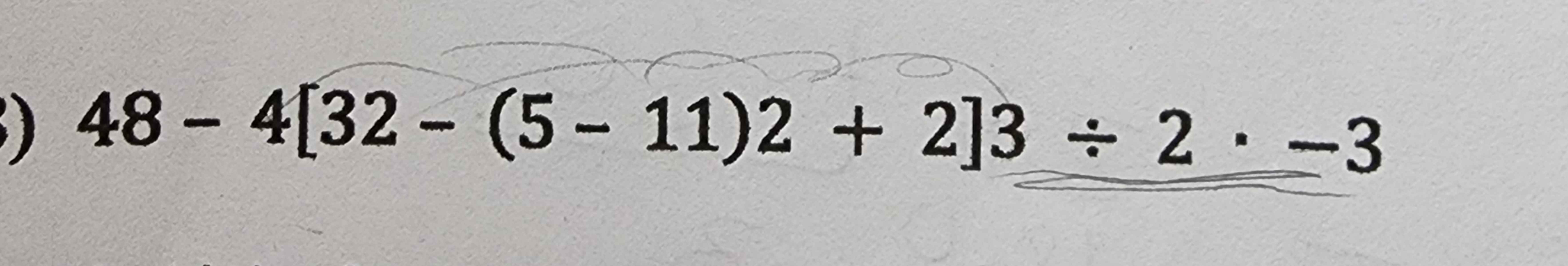 Solved show all of the steps48-4[32-(5-11)2+2]3÷2*-3 | Chegg.com
